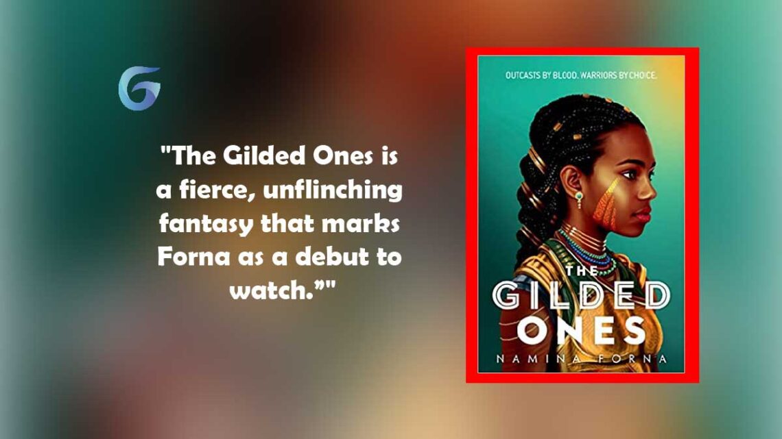 The Gilded Ones: Book by Namina Forna is a Fierce, Unflinching Fantasy