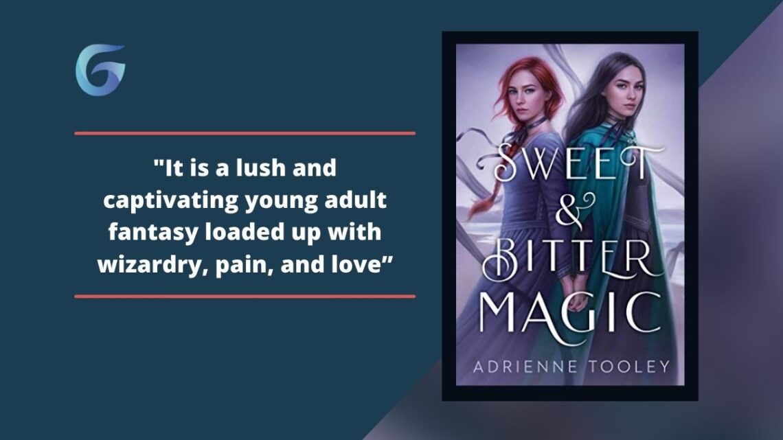 Sweet & Bitter Magic By Adrienne Tooley | Book Review Podcast
