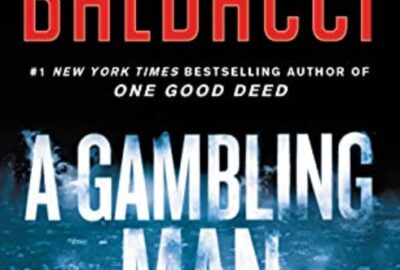 A Gambling Man By David Baldacci | Realistic, Confident, Yet Uncertain