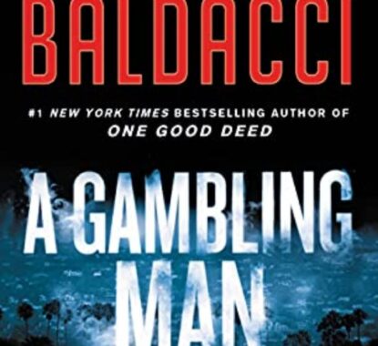 A Gambling Man By David Baldacci | Realistic, Confident, Yet Uncertain