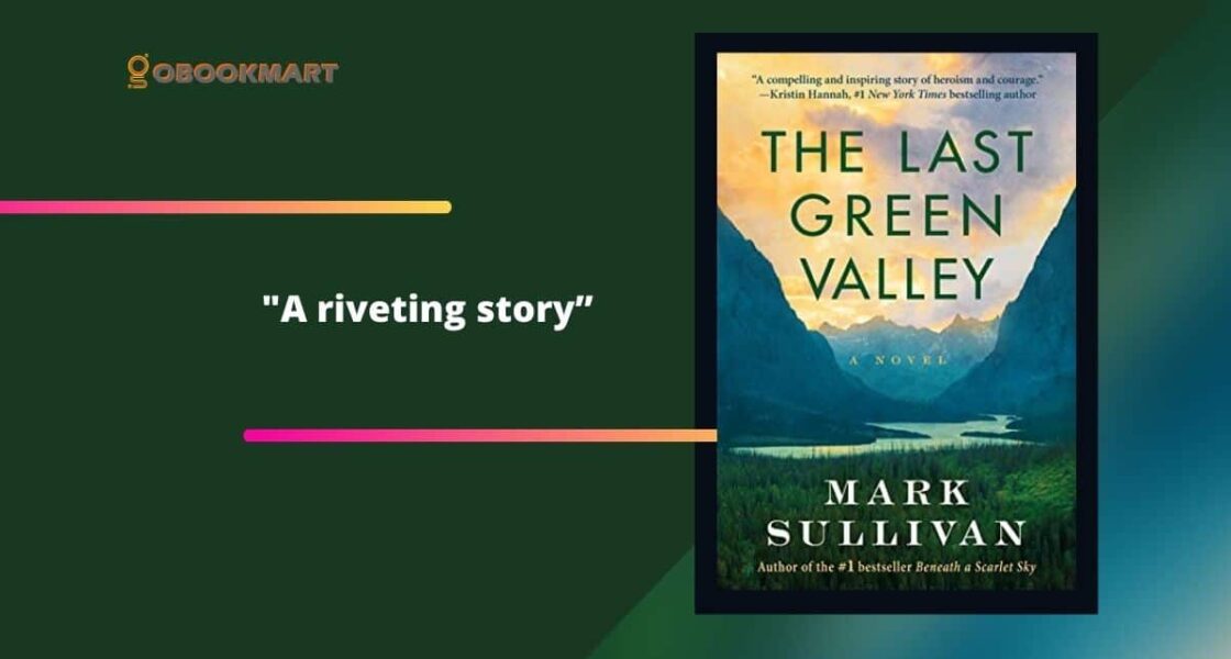The Last Green Valley by Mark Sullivan is a riveting story | Gobookmart
