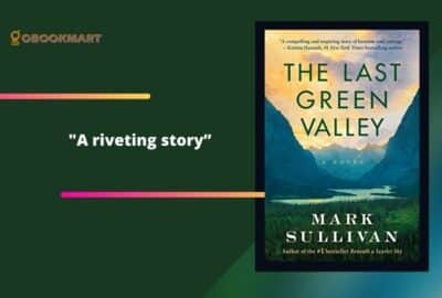 The Last Green Valley by Mark Sullivan is a riveting story | Gobookmart