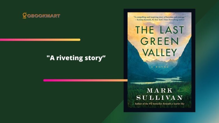 The Last Green Valley by Mark Sullivan is a riveting story | Gobookmart