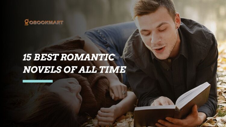 15 Best Romantic Novels of All Time | Love Story Books - Gobookmart