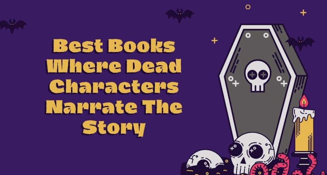 Best Books Where Dead Characters Narrate The Story - GoBookMart