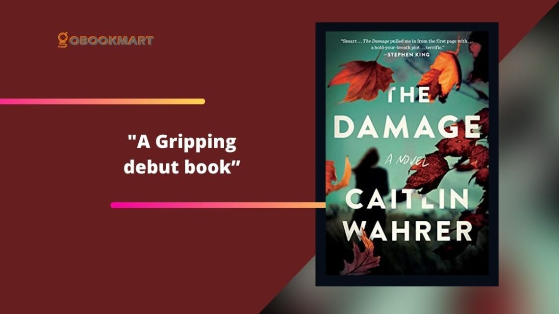 The Damage By Caitlin Wahrer Is A Gripping Debut Book | Book Review