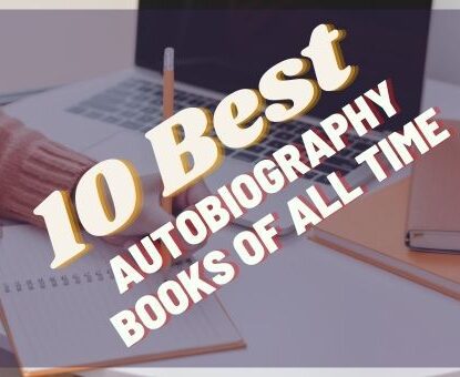 Famous Autobiographies: 10 Best Autobiography Books of All Time