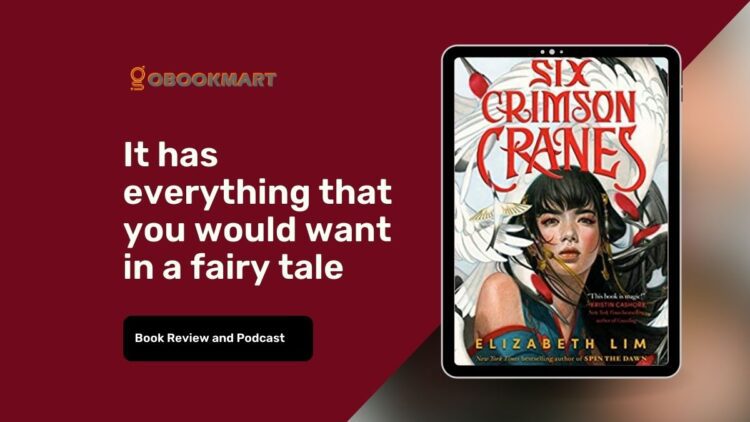 Six Crimson Cranes By Elizabeth Lim | Book Review and Podcast