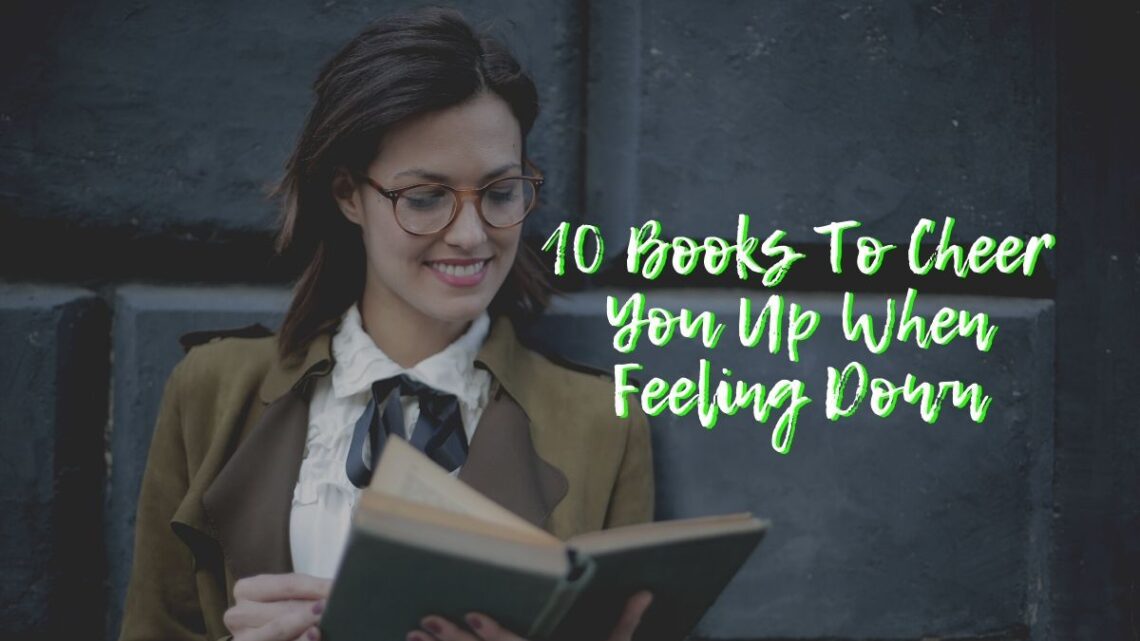 10 Books To Cheer You Up When Feeling Down - Gobookmart