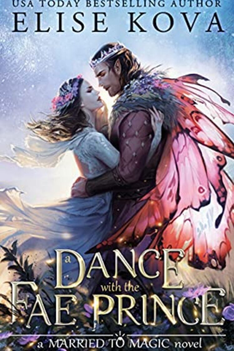 A Dance With The Fae Prince By Elise Kova | Married To Magic Series