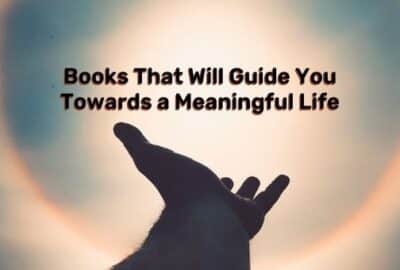 Purpose of Life: Books That Will Guide You Towards a Meaningful Life