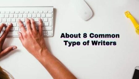 Types of Writers: About 8 Common Type of Writers - GoBookMart