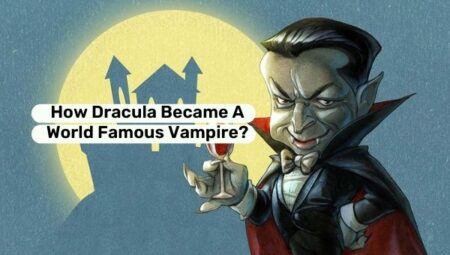 How Dracula Became A World Famous Vampire? - GoBookMart