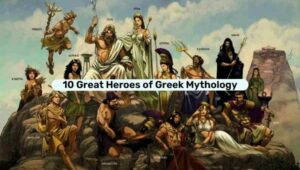 10 Great Heroes of Greek Mythology | Great Greek gods And Demigods