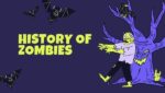 history of zombies: how zombies came into literary world and Movies