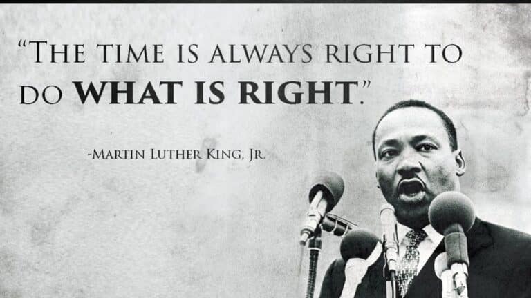 The Time is Always Right to do What is Right – Martin Luther King Jr ...