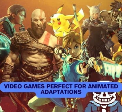 Video Games Perfect for Animated Adaptations - GoBookMart