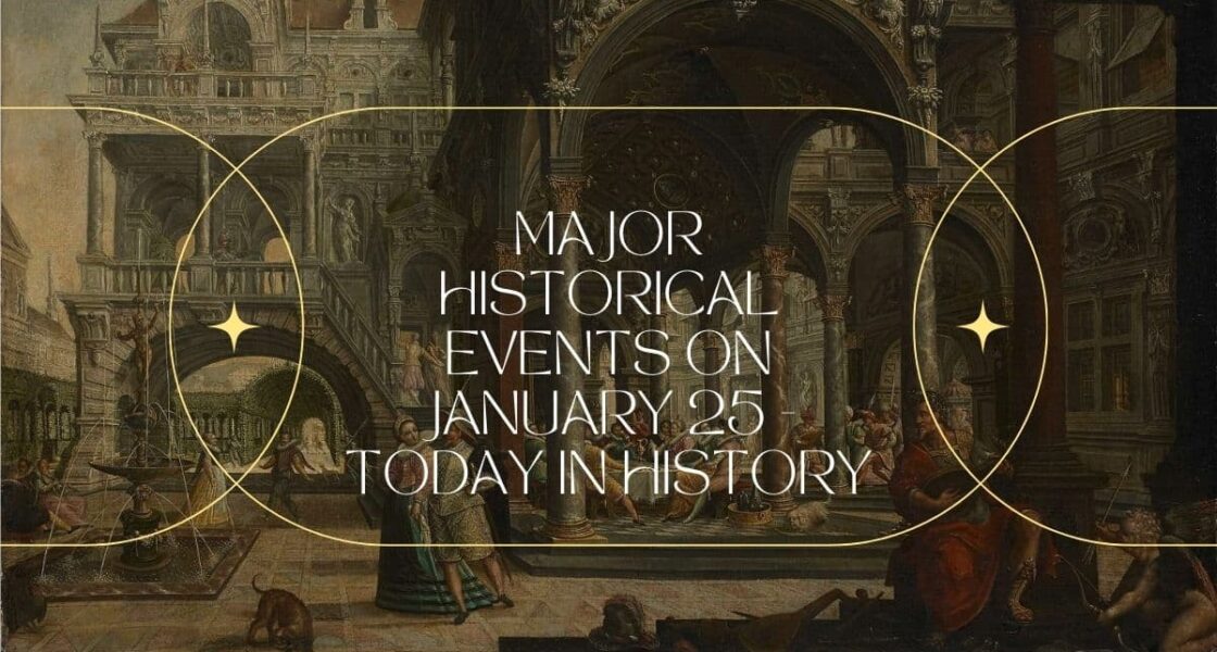 Major Historical Events on January 25 – Today in History - GoBookMart