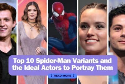 Top 10 Spider-Man Variants and the Ideal Actors to Portray Them ...