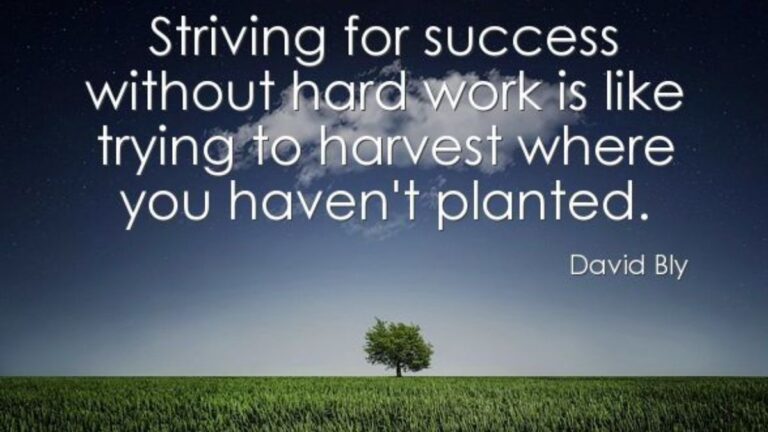 Striving for success without hard work is like trying to harvest where ...
