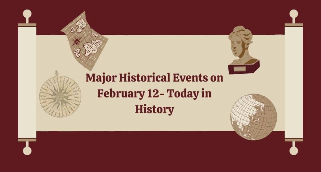 Major Historical Events on February 12- Today in History - GoBookMart