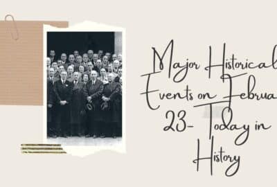 Major Historical Events on February 23- Today in History - GoBookMart