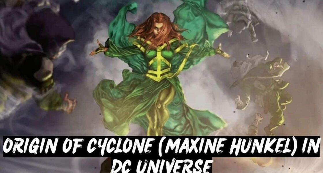Origin of Cyclone (Maxine Hunkel) in DC Universe - GoBookMart