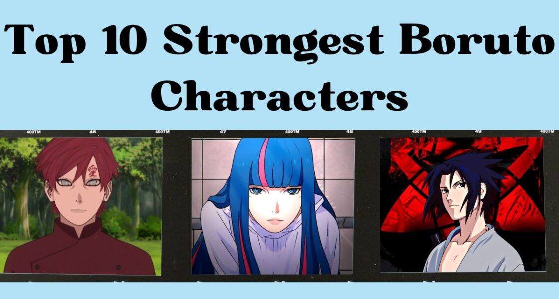 Top 10 Strongest Boruto Characters - GoBookMart