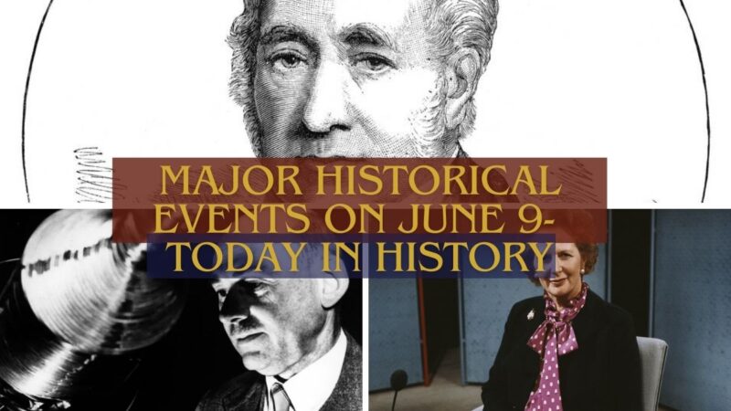 Major Historical Events on June 9- Today in History - GOBOOKMART