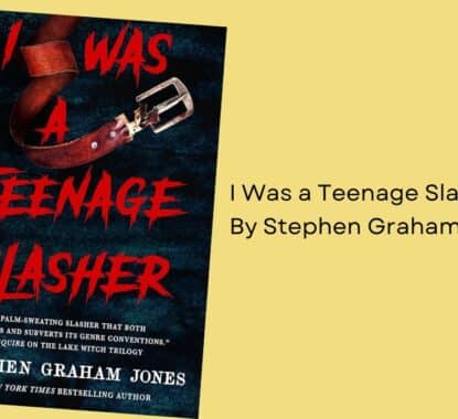 I Was a Teenage Slasher: By Stephen Graham Jones (Book Review) - GoBookMart