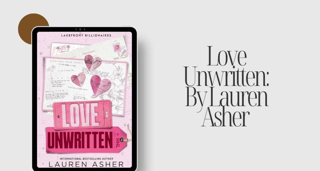 Love Unwritten: By Lauren Asher (Book Review) - GoBookMart
