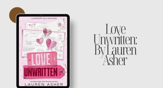 Love Unwritten: By Lauren Asher (Book Review) - GoBookMart