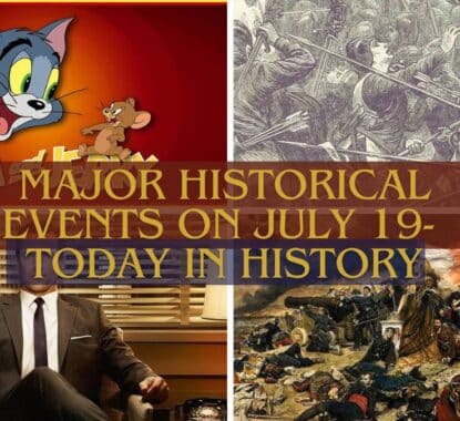 Major Historical Events on July 19- Today in History - GoBookMart