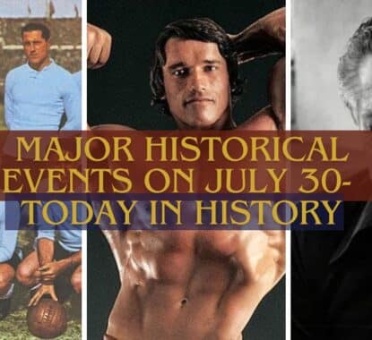 Major Historical Events on July 30- Today in History - GoBookMart