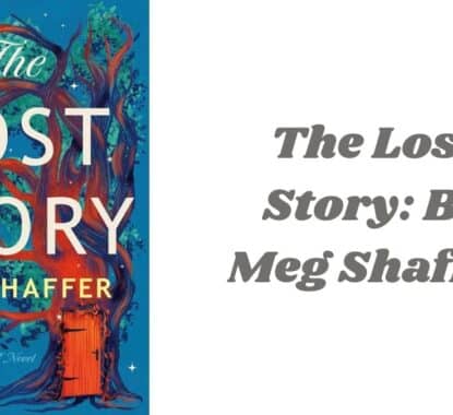 The Lost Story: By Meg Shaffer (Book Review) - GoBookMart