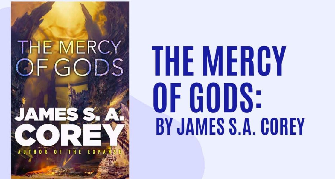 The Mercy of Gods: By James S.A. Corey (Book Review) - GoBookMart