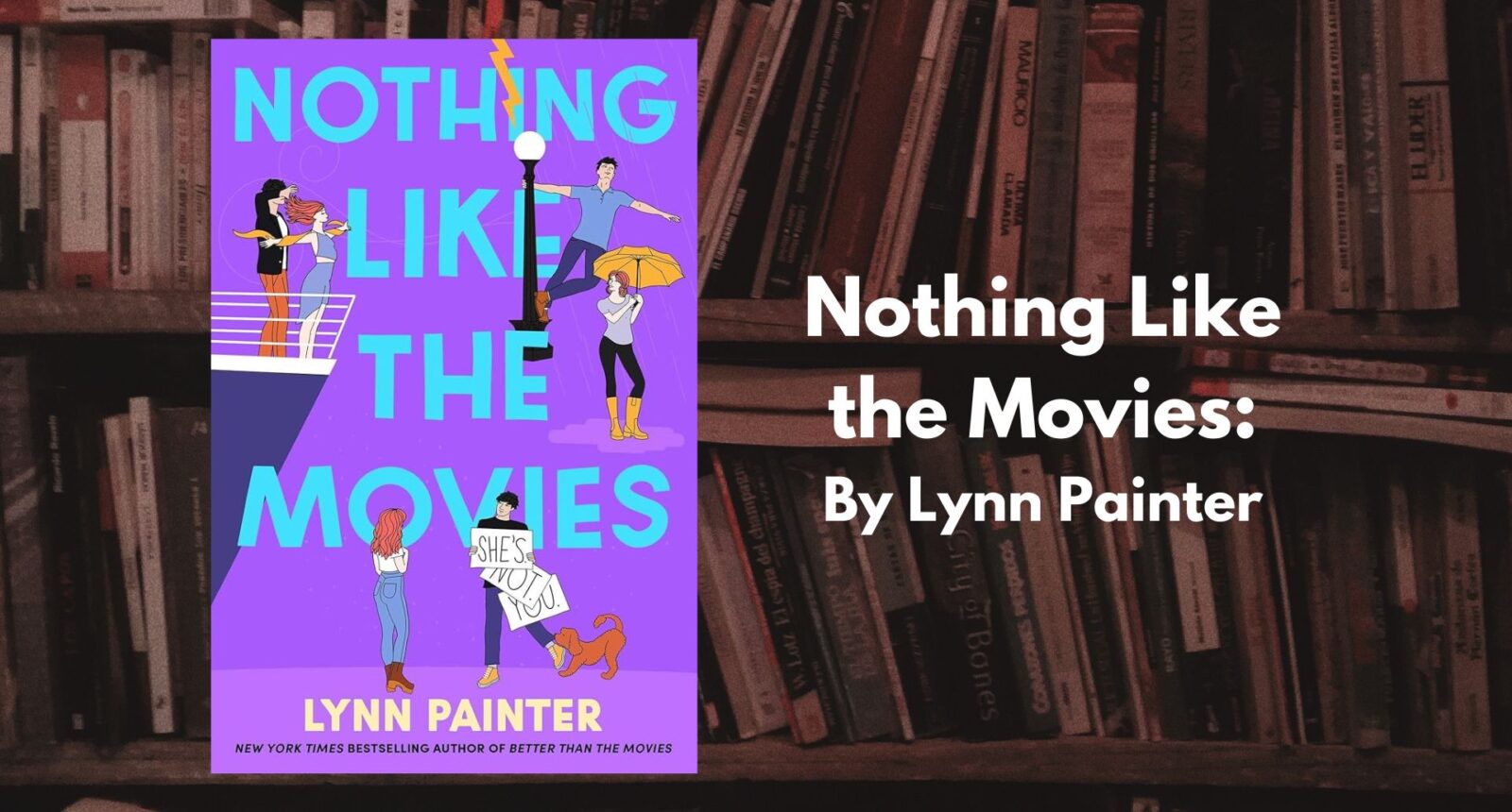 Nothing Like the Movies: By Lynn Painter (Book Review) - GoBookMart