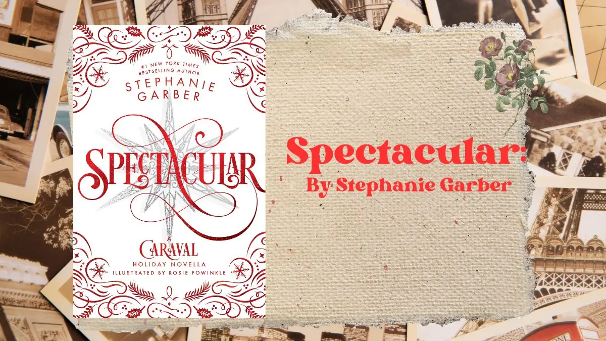 Spectacular: By Stephanie Garber (Book Review) - Gobookmart
