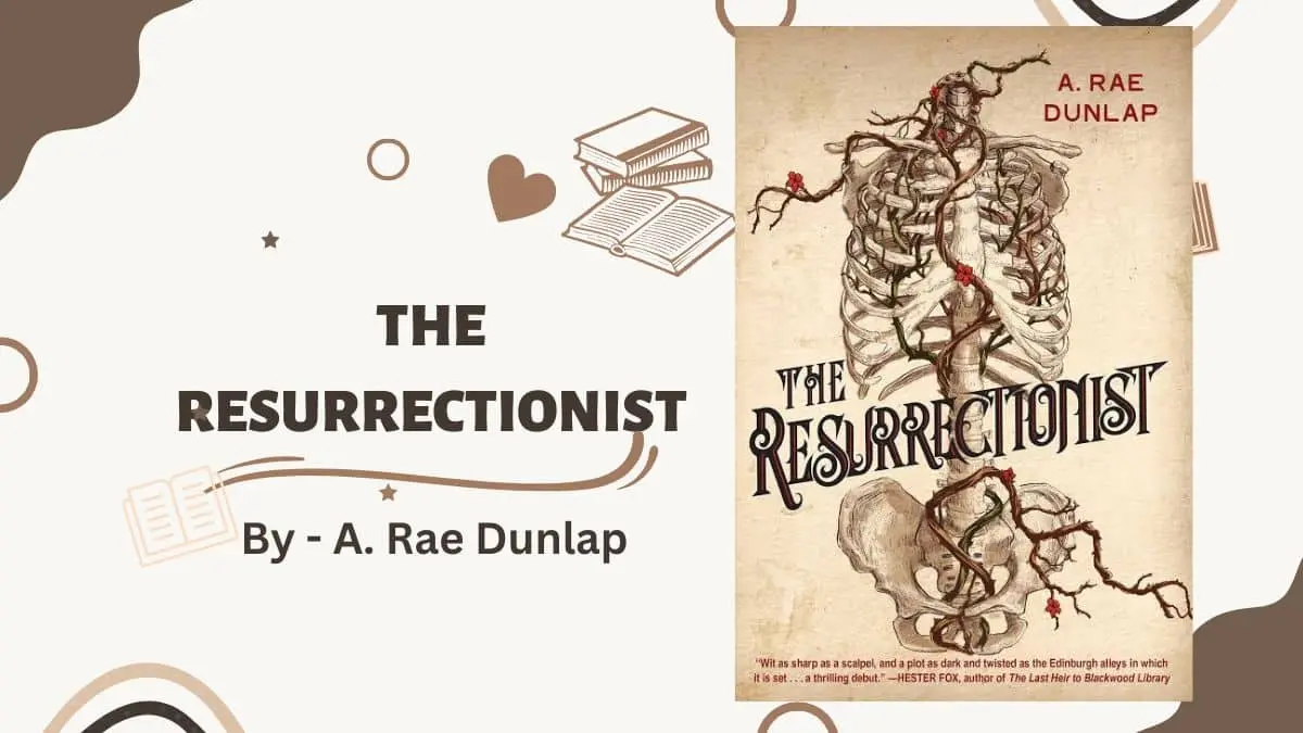 The Resurrectionist: By A. Rae Dunlap (Book Review) - GoBookMart
