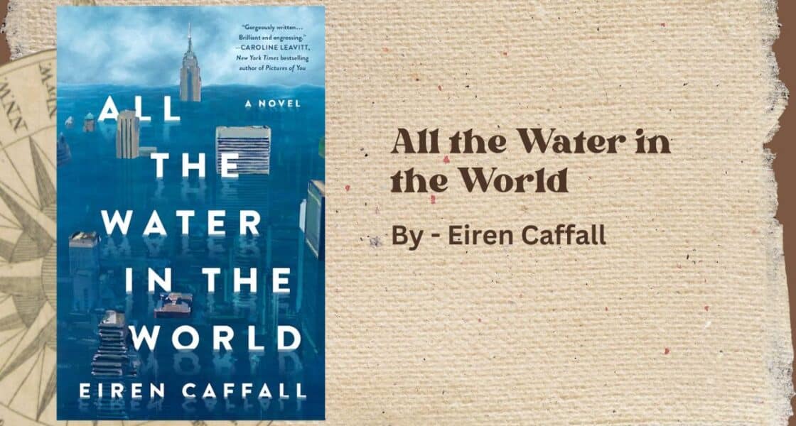 All the Water in the World: By Eiren Caffall (Book Review) - GoBookMart