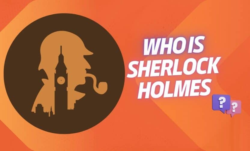 Who Is Sherlock Holmes? World’s Most Famous Detective - GoBookMart