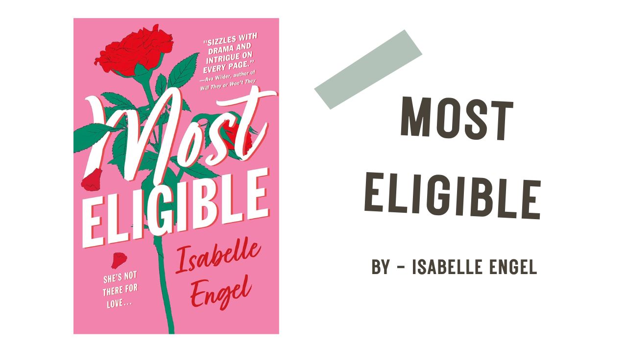 Most Eligible: By Isabelle Engel (Book Review) - GoBookMart